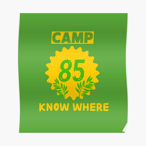 "camp know where T-shirt. camp know where men," Poster by Arabi4 ...