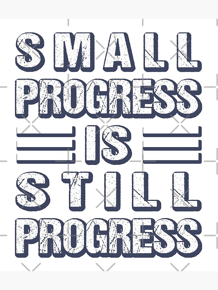"small progress is still progress" Poster for Sale by MOONINSPIRATION ...