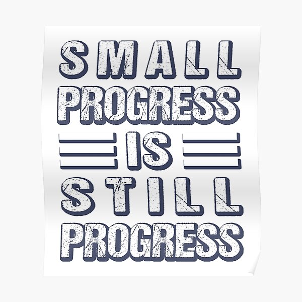 "small progress is still progress" Poster for Sale by MOONINSPIRATION ...