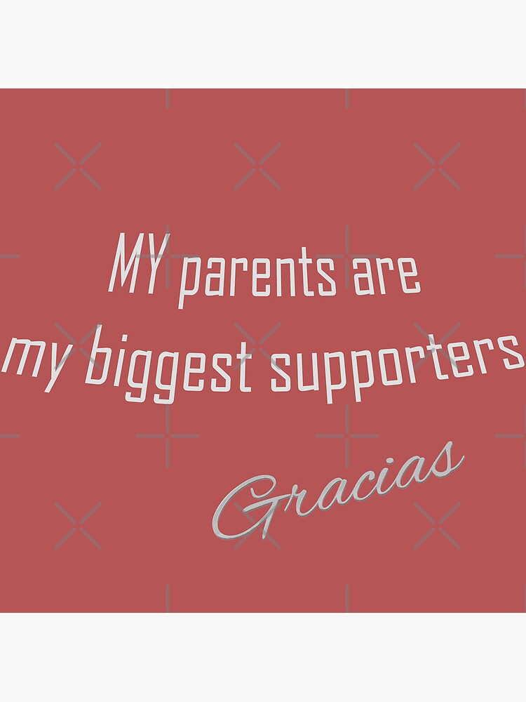 "parents are my biggest supporters" Poster for Sale by U-Nature | Redbubble
