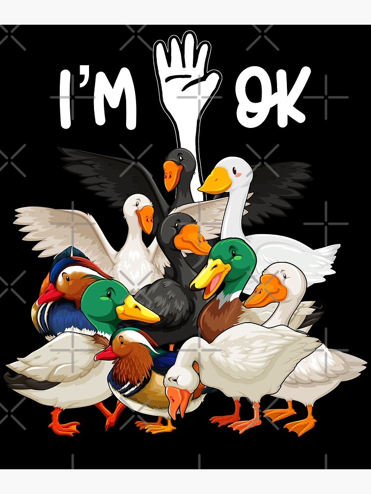"Full Of Ducks I’m Ok Funny Ducks Lover" Poster for Sale by Abidilana ...