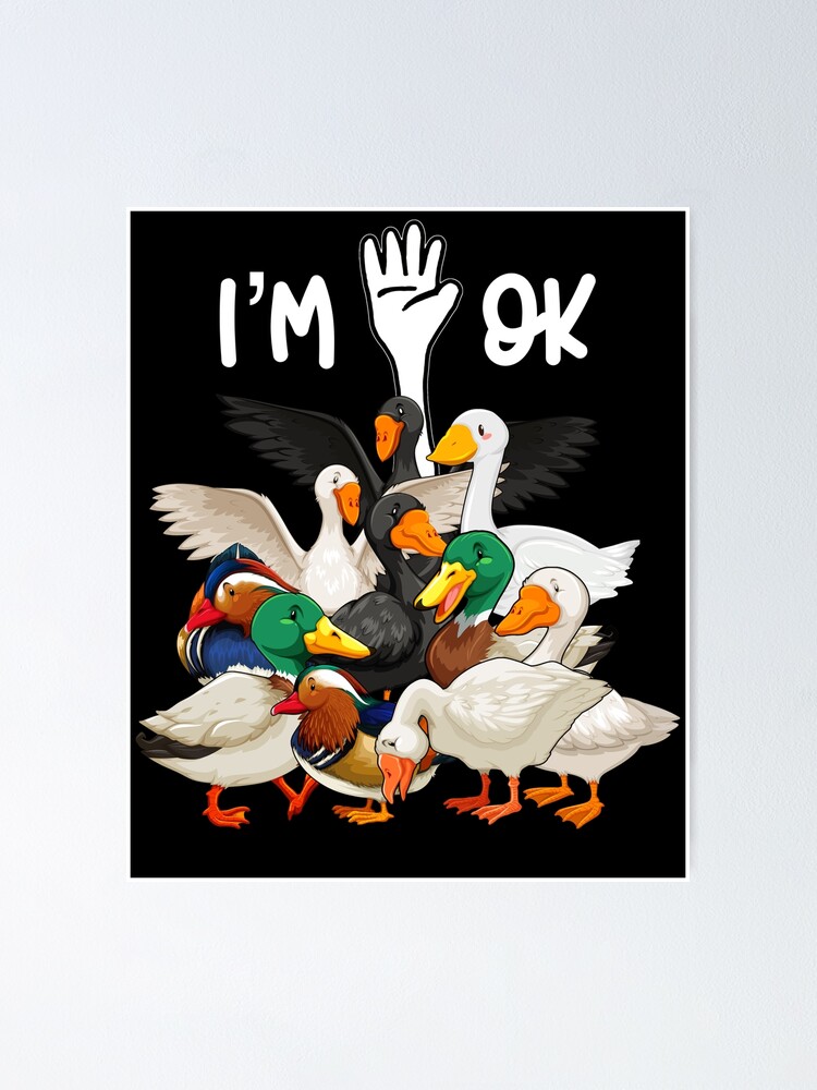 "Full Of Ducks I’m Ok Funny Ducks Lover" Poster for Sale by Abidilana ...