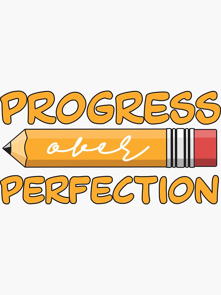 "Progress Over Perfection" Sticker for Sale by sherwinlde | Redbubble
