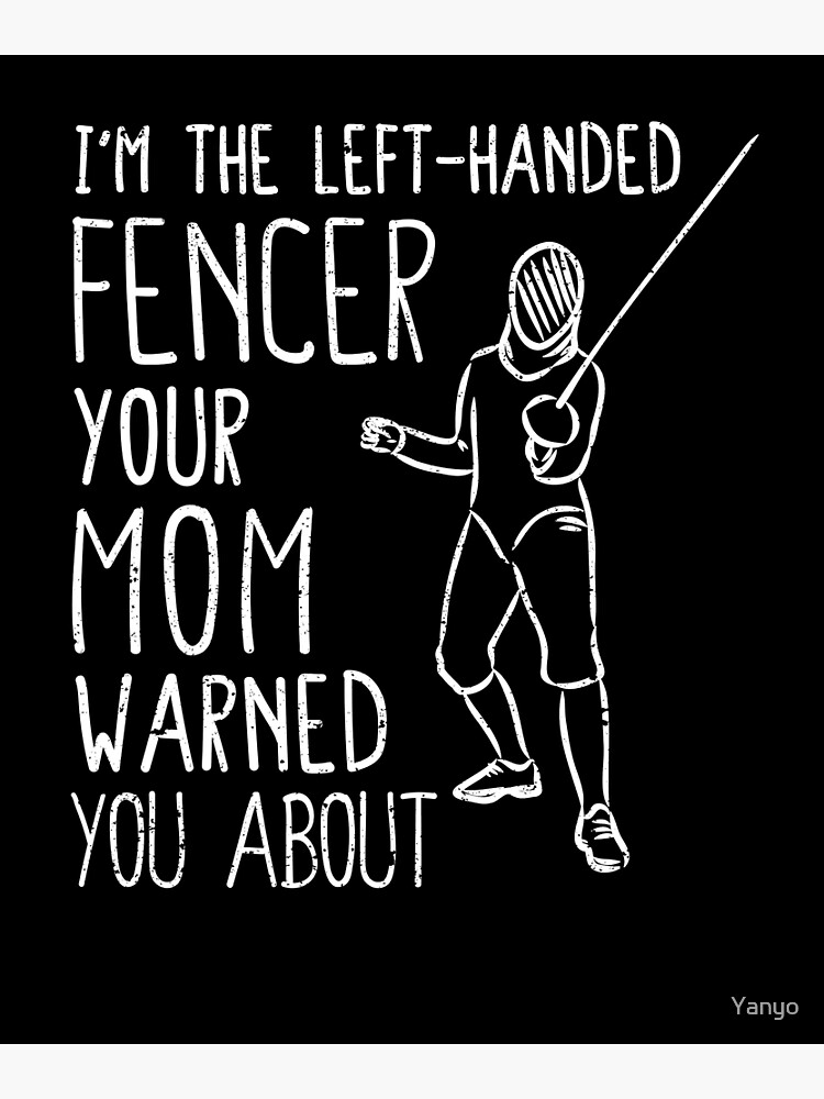 "I am the left-handed fencer, in front of whom" Poster for Sale by ...