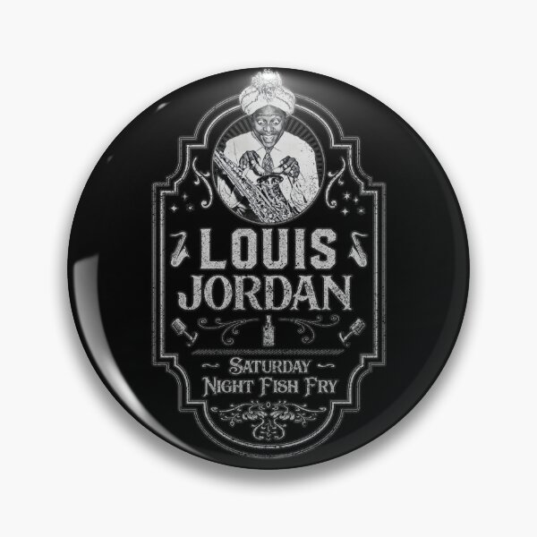 "Louis Jordan - Saturday Night Fish Fry - Tribute" Pin for Sale by ...