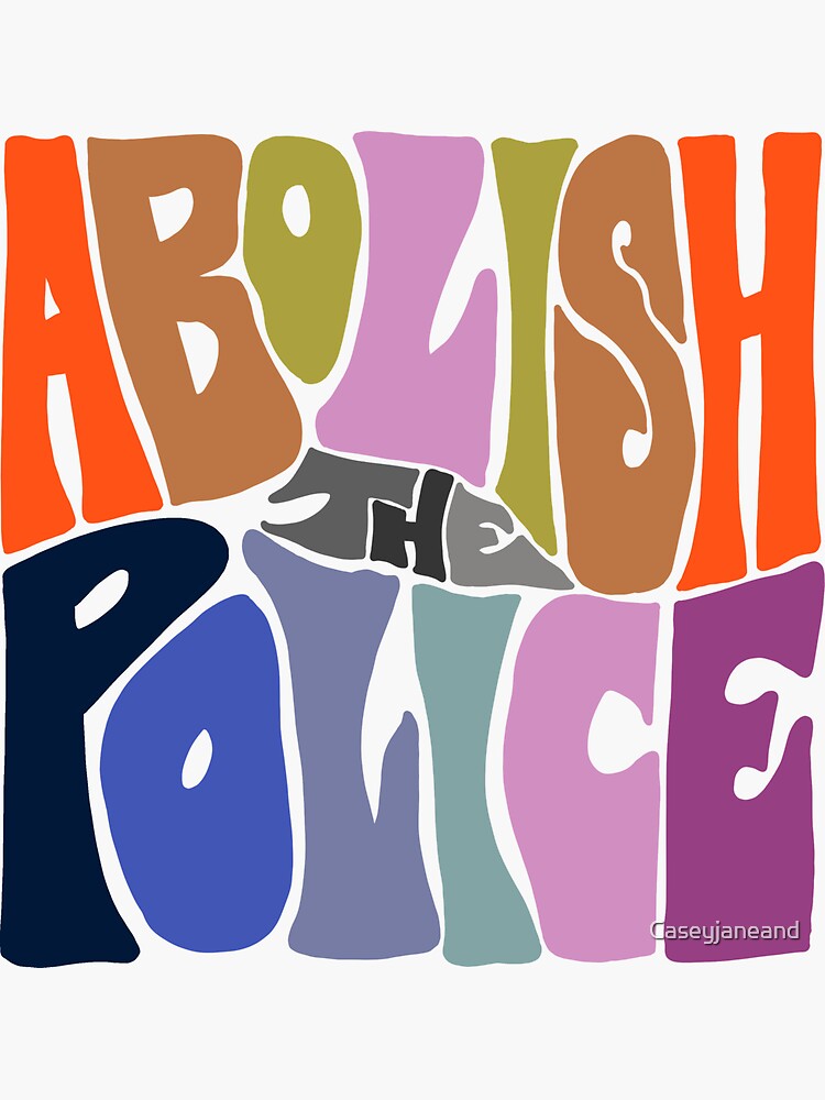 "Abolish the Police" Sticker for Sale by Caseyjaneand | Redbubble