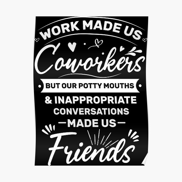 "Funny work Quote Work Made Us Coworkers But Our Potty Mouths ...