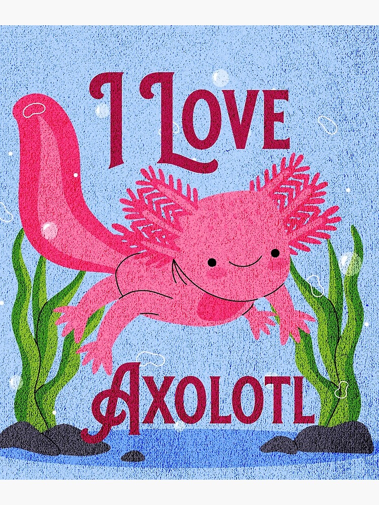 "I Love Axolotl Funny Axolotl Lover Quotes" Poster for Sale by ...