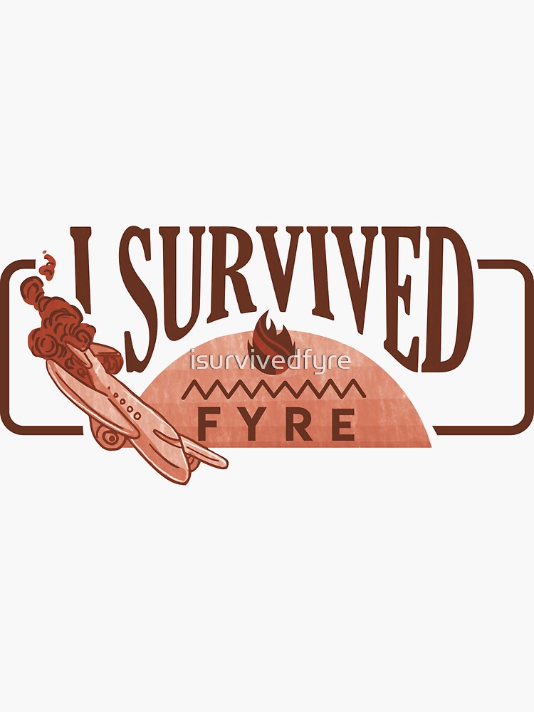 "FYRE Festival Mock Logo Shirt: I Survived" Sticker for Sale by ...