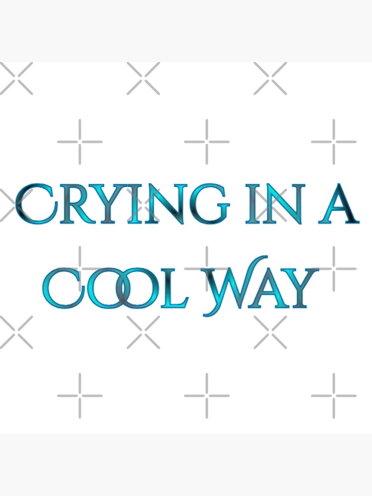 "Crying In A Cool Way" Poster for Sale by ibrahimsn | Redbubble