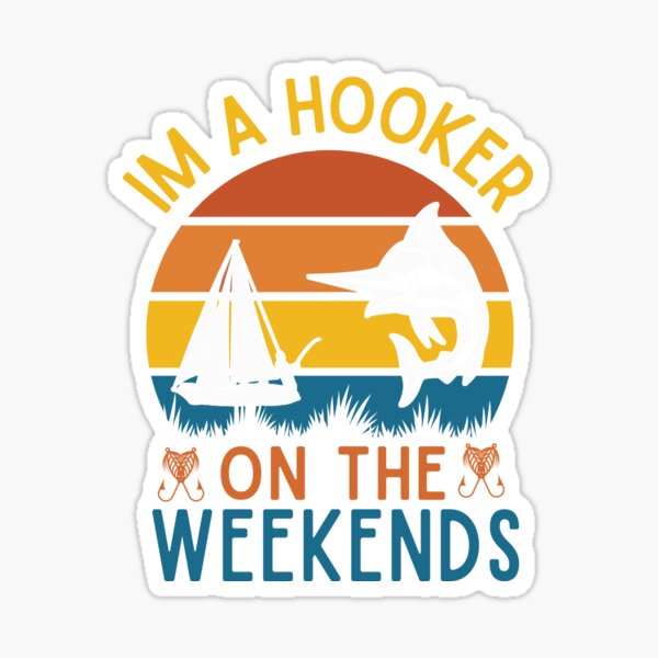 "Weekend Hooker Funny Fishing Meme" Sticker for Sale by DadJokeDescript | Redbubble