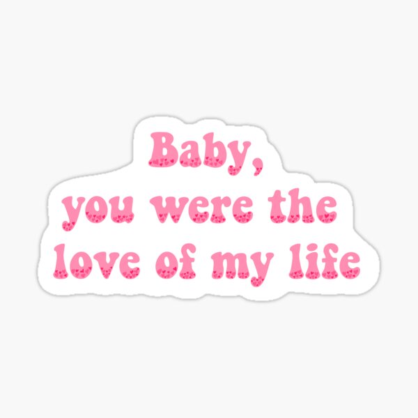 "love of my life" Sticker for Sale by corinnecastelli | Redbubble