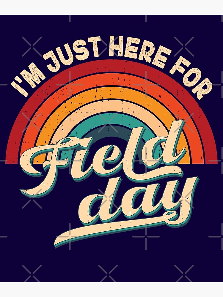 "I'm Just Here For Field Day Vintage Rainbow Field Day" Poster for Sale ...