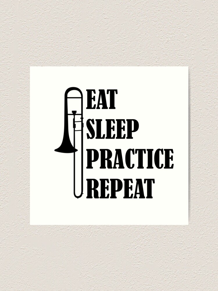 "Eat Sleep Practice Repeat: Trombone" Art Print for Sale by ...