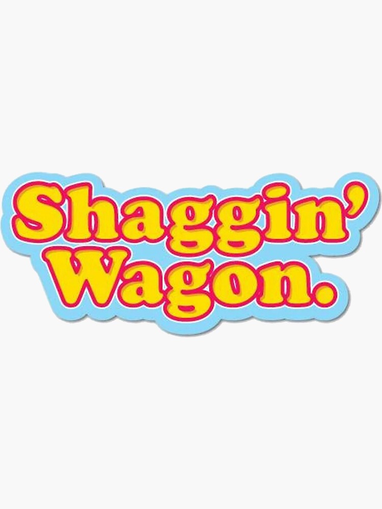 "Shagin Wagon" Sticker by andintopcer | Redbubble