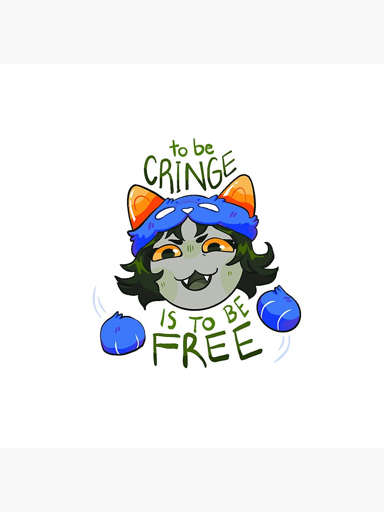 "(Homestuck) Nepeta “To Be Cringe is to Be Free” Sticker Design" Pin ...