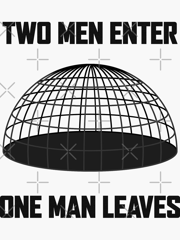 "Two Men Enter, One Man Leaves" Sticker for Sale by Marksman | Redbubble