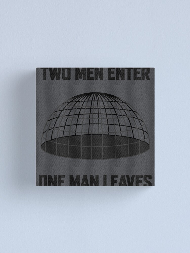 "Two Men Enter, One Man Leaves" Canvas Print by Marksman | Redbubble
