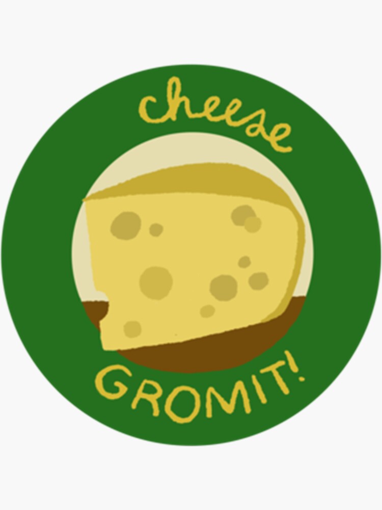 "cheese gromit! " Sticker for Sale by IronSkullShop | Redbubble