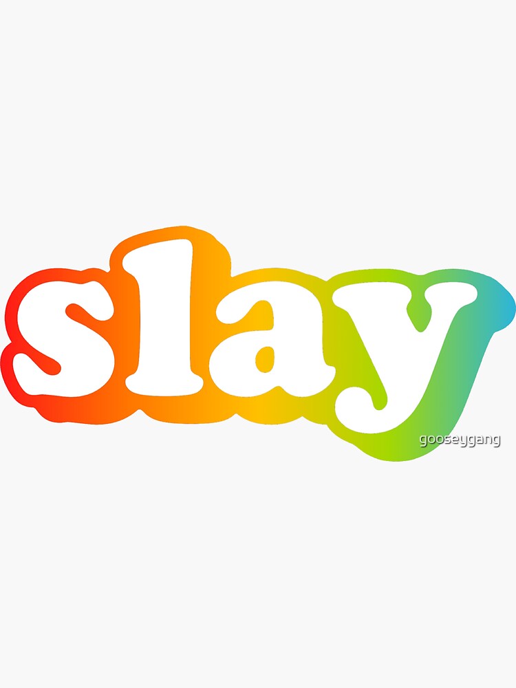 "slay (rainbow)" Sticker for Sale by gooseygang | Redbubble