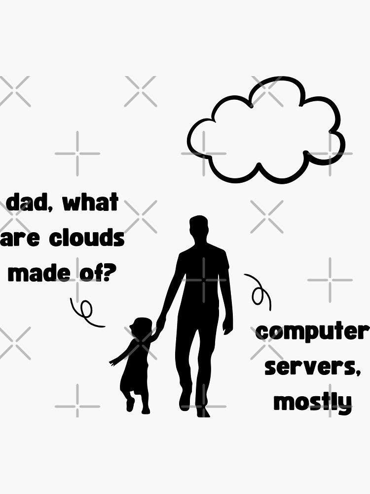 "FUNNY FATHER SOFTWARE PROGRAMMER JOKE WHAT ARE CLOUDS MADE OF" Sticker ...