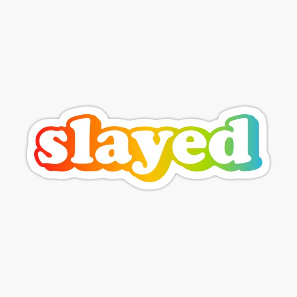 "slayed (rainbow)" Sticker for Sale by gooseygang | Redbubble