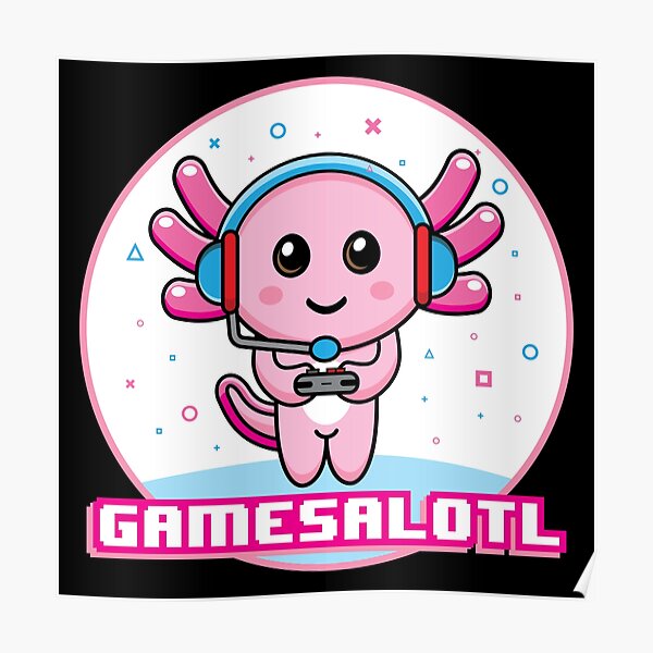 "Axolotl Gamesalotl" Poster for Sale by johnnyp1975 | Redbubble