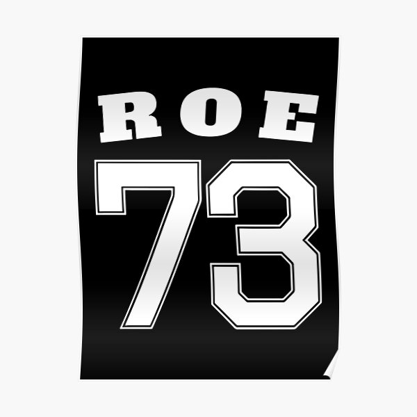 "73 pro roe" Poster for Sale by KimmieBap | Redbubble