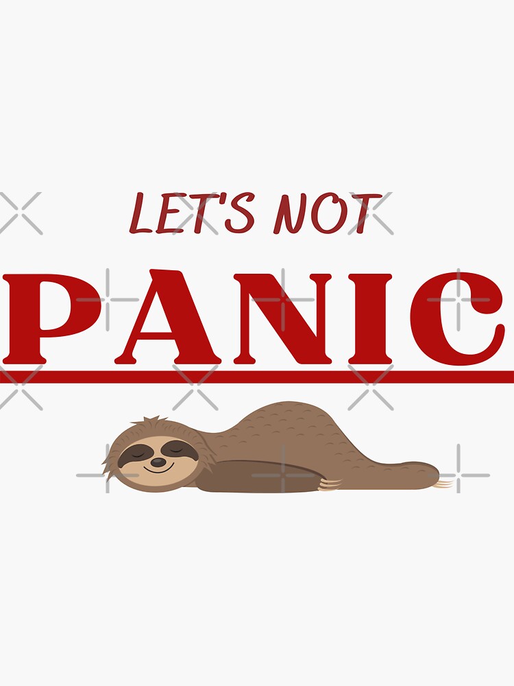 "LET'S NOT PANIC" Sticker for Sale by BlockStyle45 | Redbubble