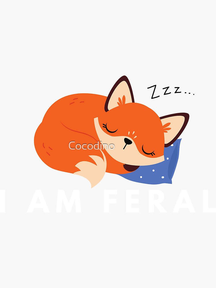 "I Am Feral, Dreamer Fox" Sticker for Sale by CoCoDinoShop | Redbubble