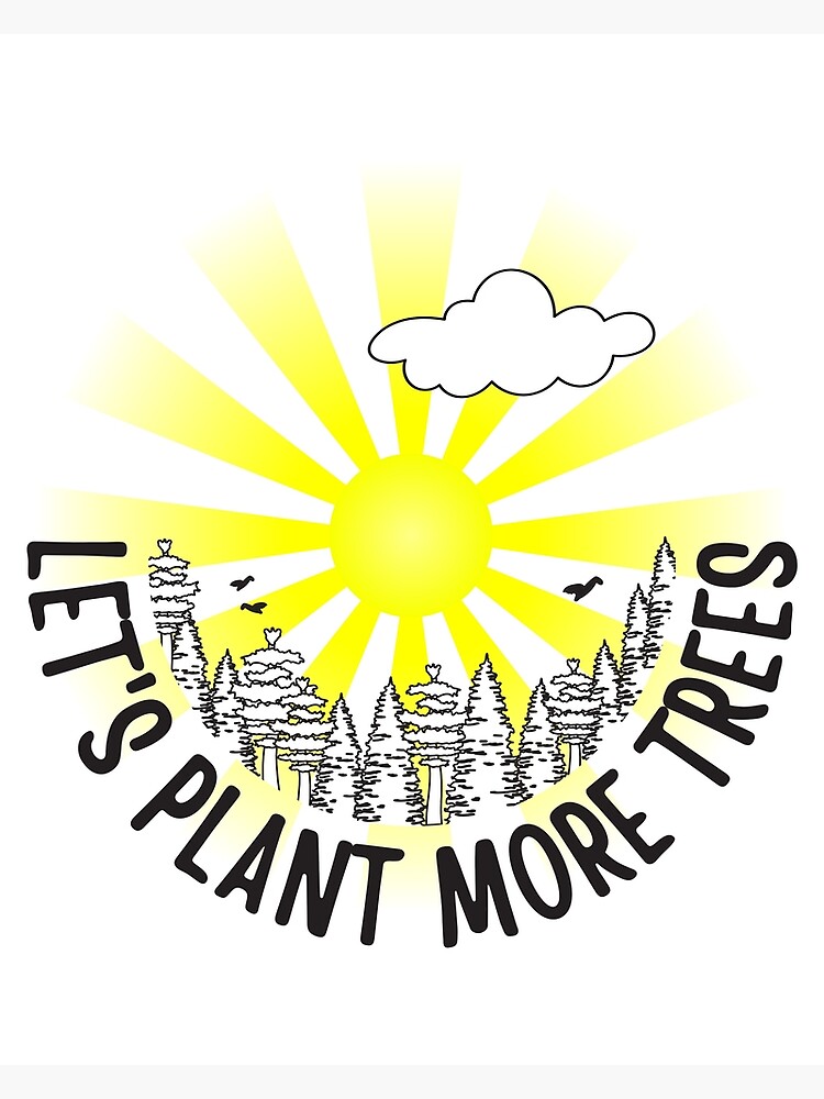 "Let's Plant More Trees" Poster for Sale by BookOfE | Redbubble