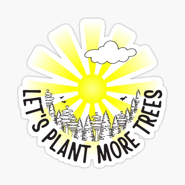 "Let's Plant More Trees" Sticker for Sale by BookOfE | Redbubble