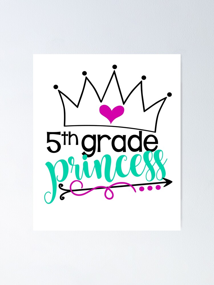 "5th Grade Princess" Poster for Sale by adametzb | Redbubble