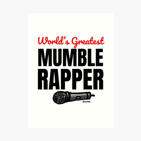 "Mumble Rapper" Art Print by sketchNkustom | Redbubble