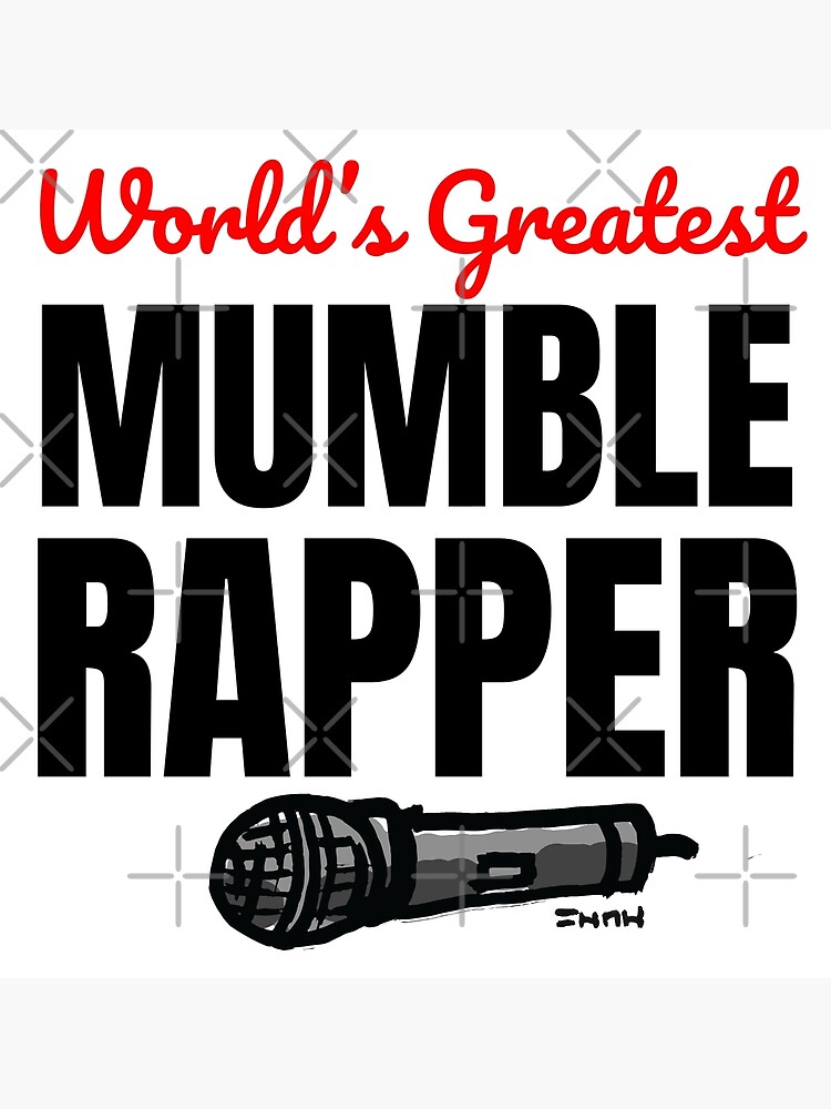 "Mumble Rapper" Art Print by sketchNkustom | Redbubble