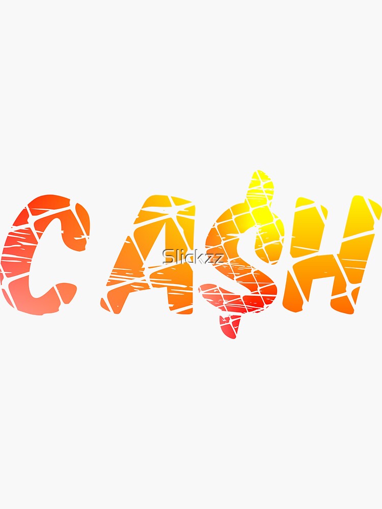 "Cash The design for cash" Sticker for Sale by Slickzz | Redbubble