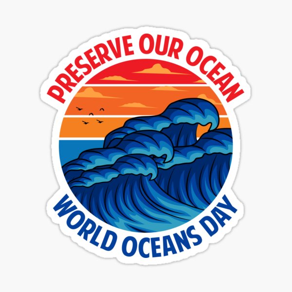 "World Oceans Day - Preserve Our Ocean" Sticker for Sale by cotros ...