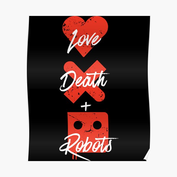 Póster «Amor muerte y robots Amor muerte + robots» de ClemenceSevier ... Póster «Amor muerte y robots Amor muerte + robots» de ClemenceSevier ...
