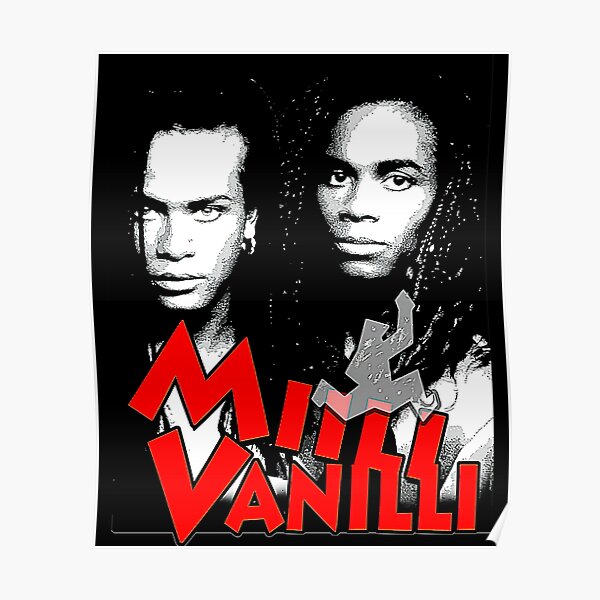 "Milli Vanilli fan Milli Vanilli Milli Vanilli Milli Vanilli" Poster by ...