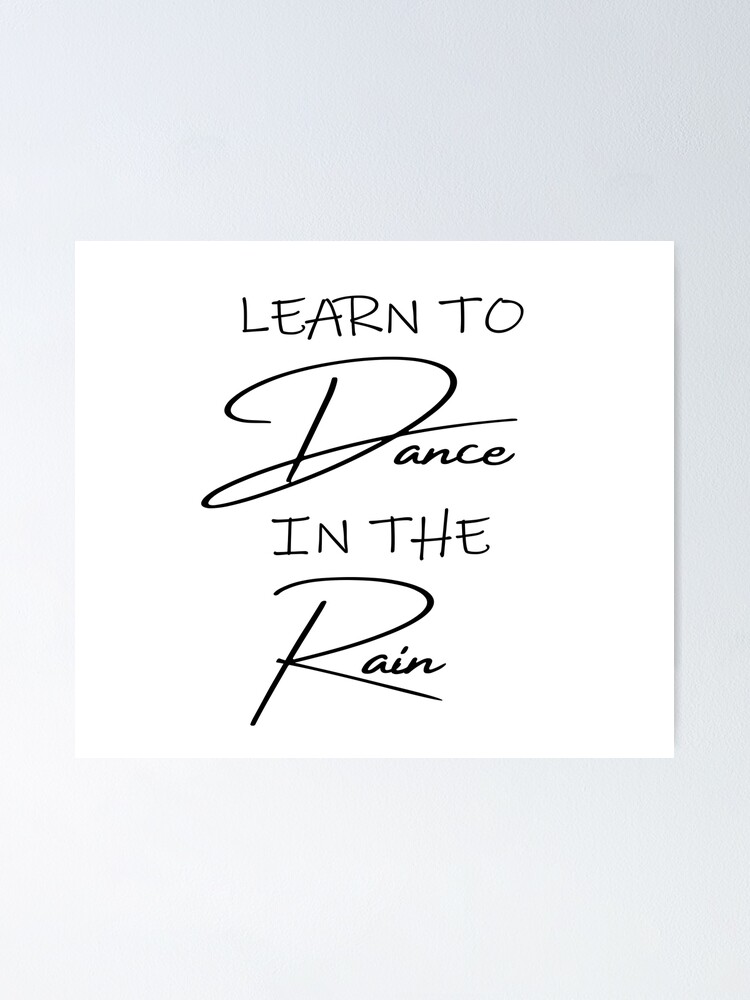 "Dance in the rain" Poster for Sale by SmilingTees | Redbubble