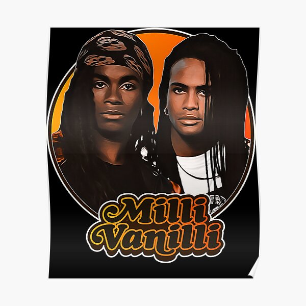 "Milli Vanilli gift Milli Vanilli Milli Vanilli" Poster by ckiedaytonan ...