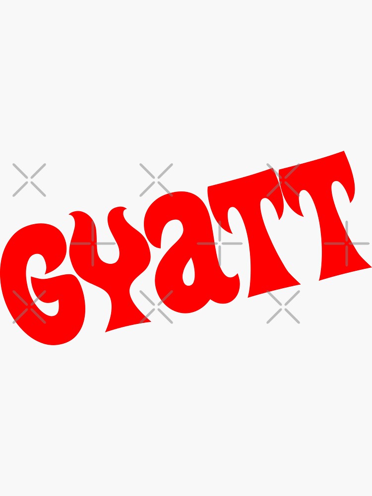 "GYATT (Funny Quote - Trending Slang Term - Viral Meme)" Sticker for ...
