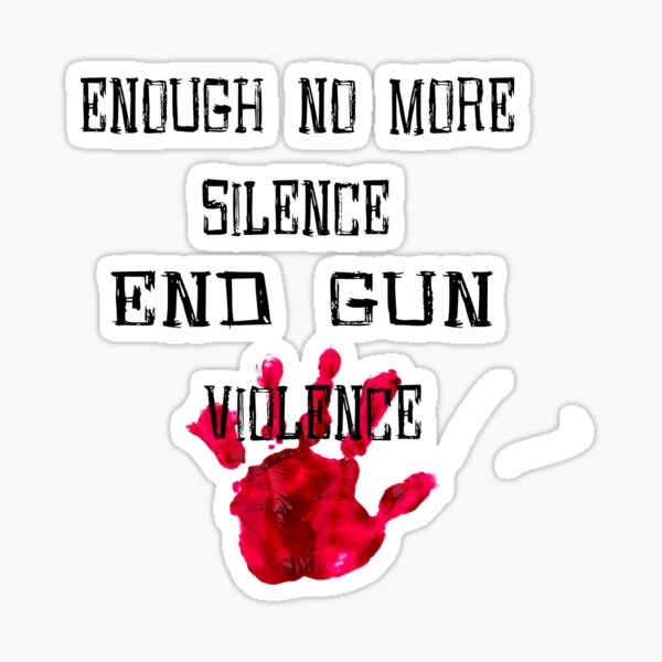 "Wear Orange Anti Gun No More Silence End Gun Violence" Sticker by ...