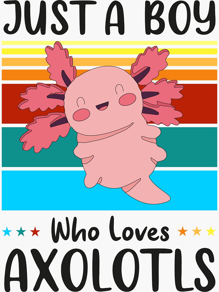 "Funny Axolotl Quote, Mexican Walking Fish, Just A Boy Who Loves ...