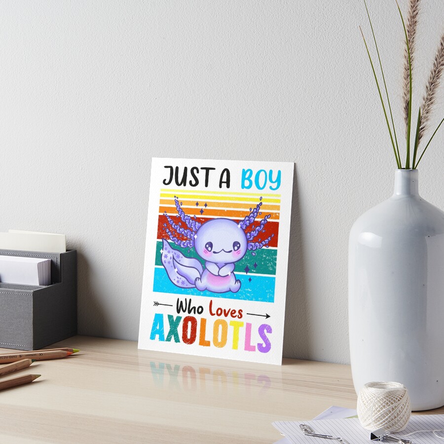 "Funny Axolotl Quote, Mexican Walking Fish, Just A Boy Who Loves ...