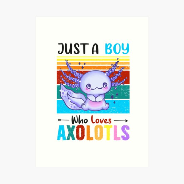 "Funny Axolotl Quote, Mexican Walking Fish, Just A Boy Who Loves ...