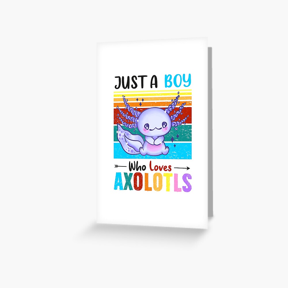 "Funny Axolotl Quote, Mexican Walking Fish, Just A Boy Who Loves ...