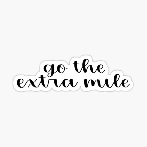 "Go the extra mile" Sticker for Sale by HL-by-Nancy | Redbubble