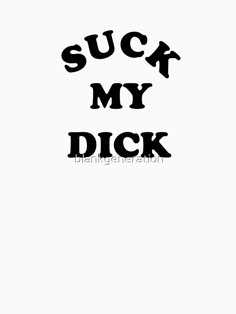 Nick Cave Inspired Suck My Dick Tee T Shirt By Blankgeneration Redbubble