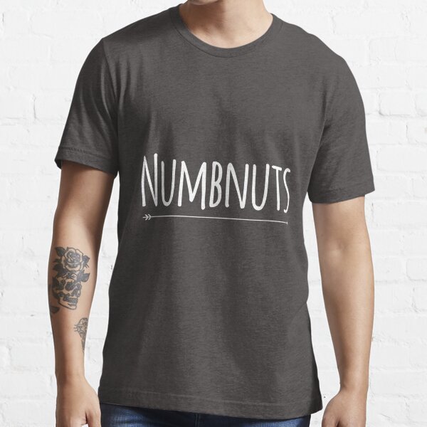 "Numbnuts Graphic Tshirt Funny Numb Nut " Essential T-Shirt for Sale by ...
